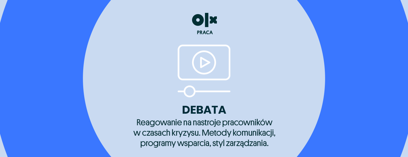 Nastroje pracowników w czasach kryzysu. Debata OLX Praca | Zawodowo OLX